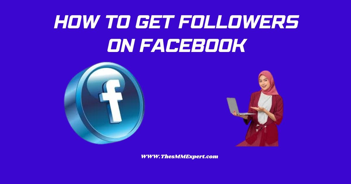 Unlocking the Secrets: How to Get Followers on Facebook | by Aaron r ...