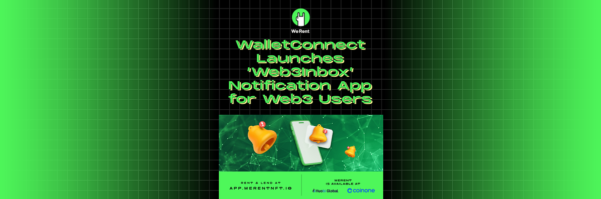 WedNewsDay! WalletConnect launches ‘Web3Inbox’ notification app for Web3 users! | by WeRent ...
