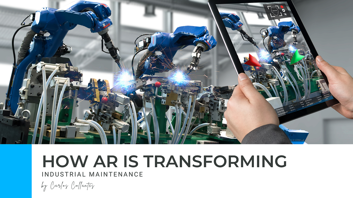 How AR is Transforming Industrial Maintenance | by Carlos Collantes ...