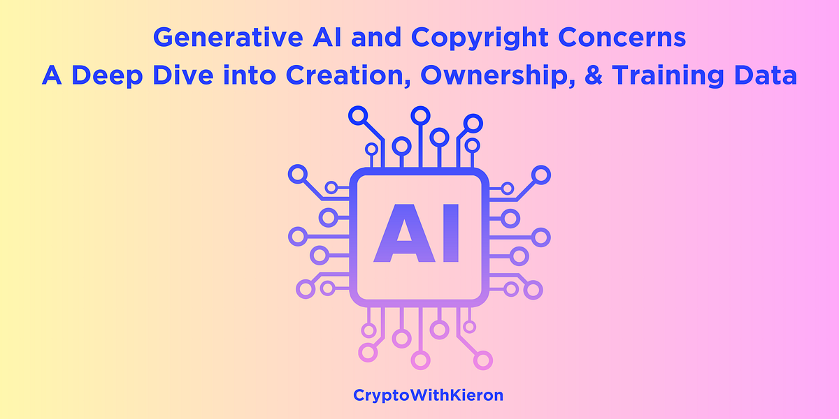 Generative AI and Copyright Concerns | CryptoWithKieron | Medium