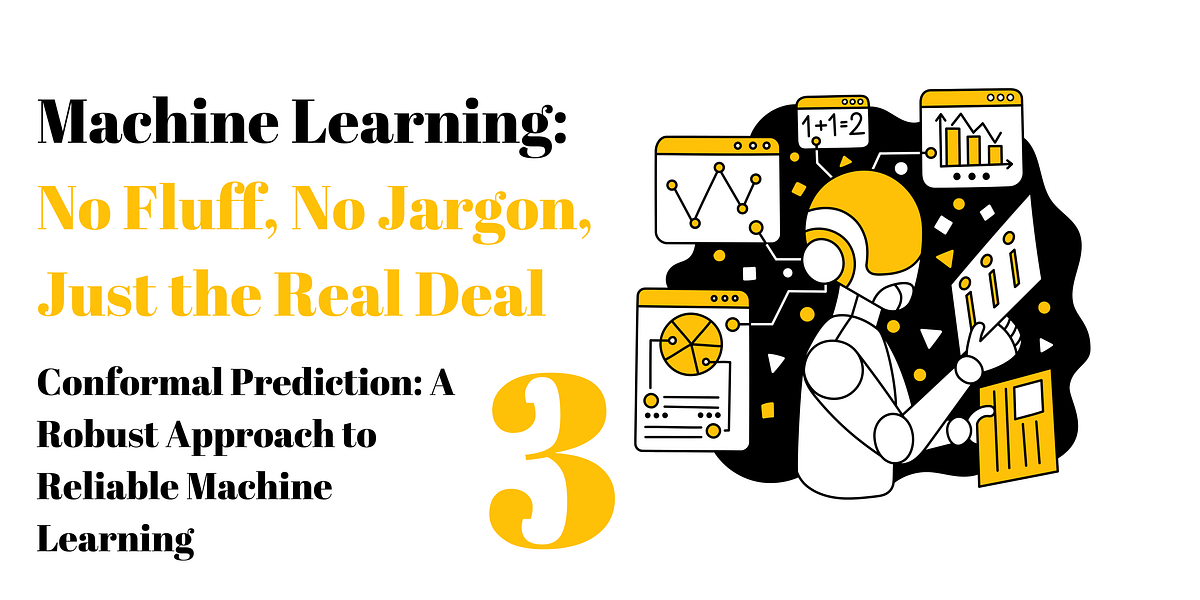 Machine Learning: No Fluff, No Jargon, Just the Real Deal — 3) Conformal Prediction: A Robust ...