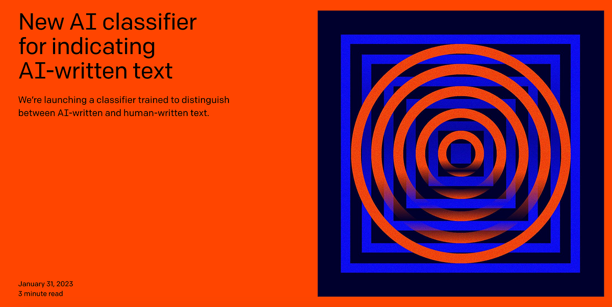OpenAI’s new AI classifier for indicating AI-written text: share your feedback to create a ...