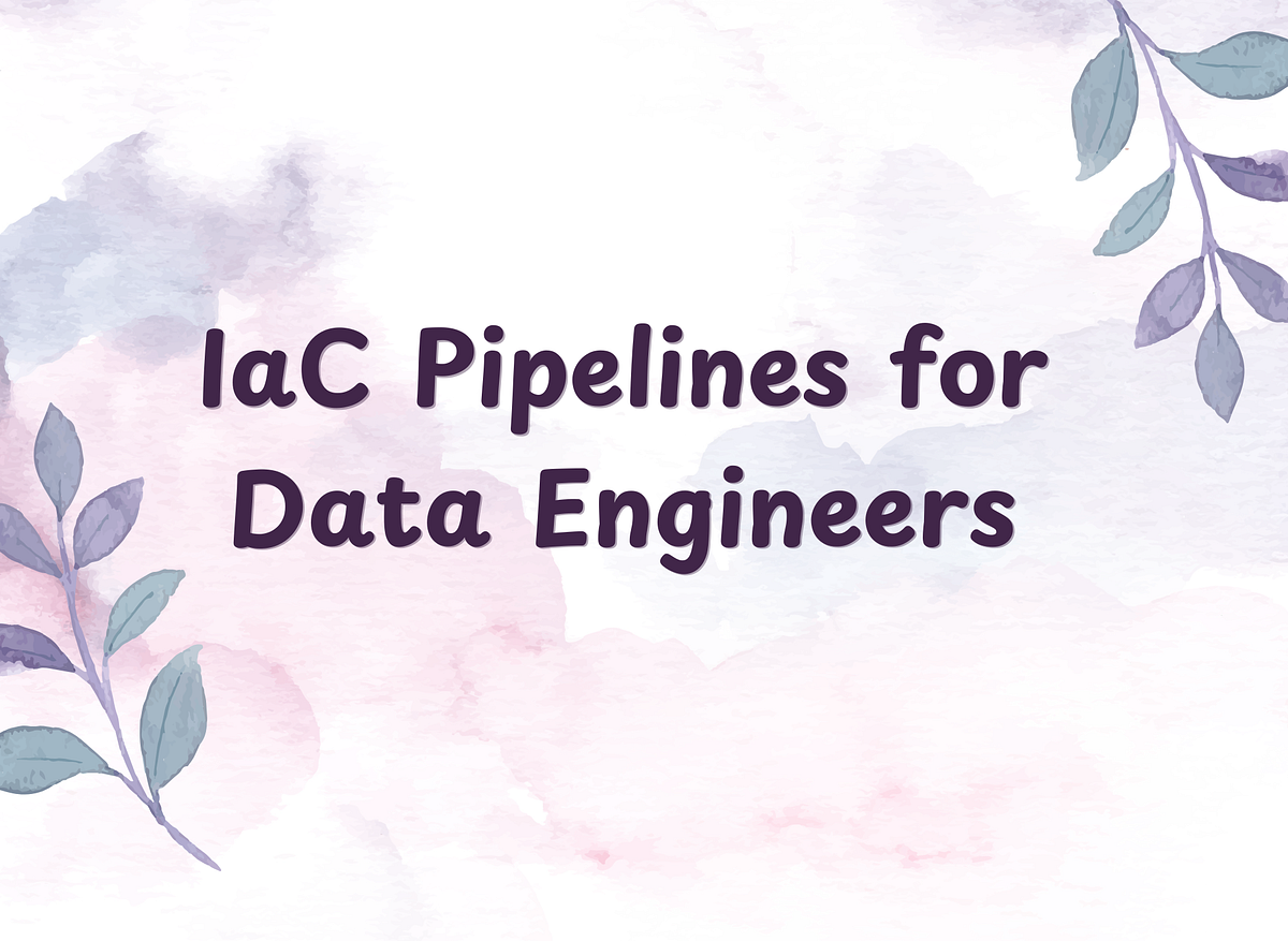 Data Engineers, IaC | Azure DevOps Pipelines | Data Pipelines | Data Platform | by Rohit Dixit ...
