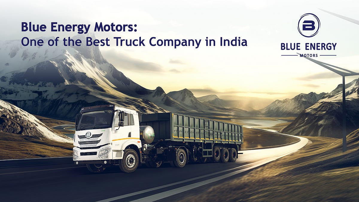 Blue Energy Motors: One of the Best Truck Company in India | by Blue ...