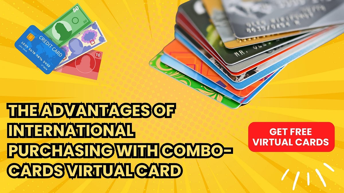 The Advantages of International Purchasing with Combo-Cards Virtual ...