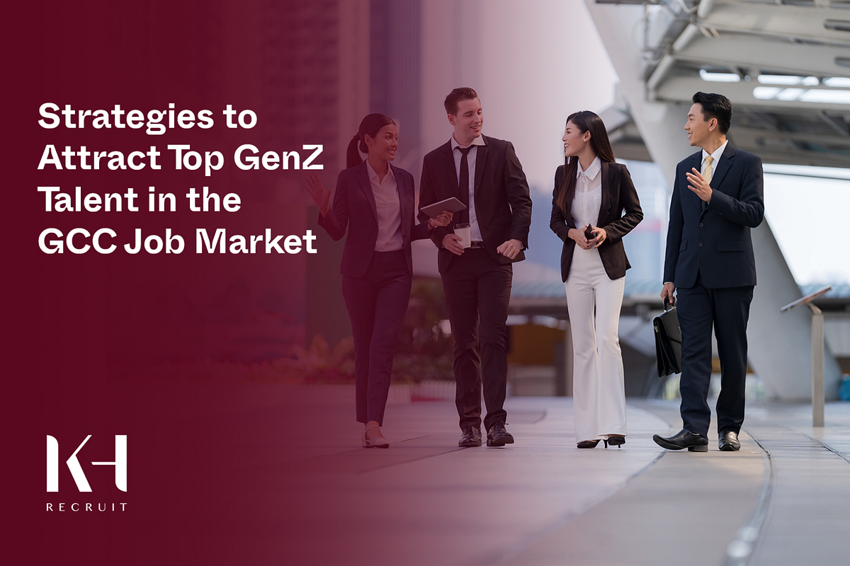 Strategies to Attract Top GenZ Talent in the GCC Job Market | by KH ...