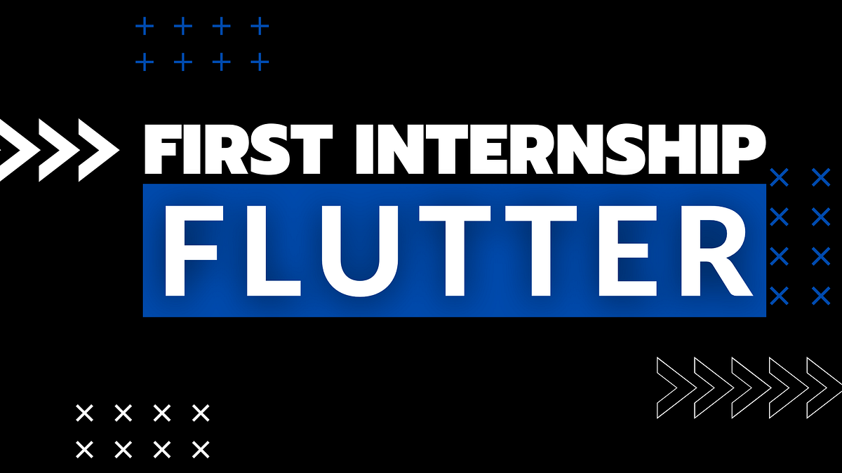 First internship as a Flutter Developer | by Aditya Thakur | Medium