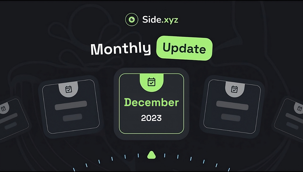 Monthly Update: December 2023. The 10 major elements we worked on in… | by Side.xyz | Medium