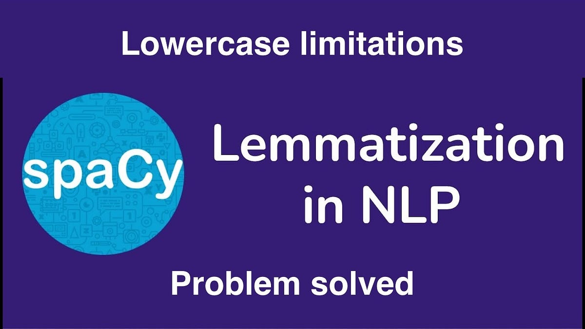spaCy’s lemmatizer: lowercase limitations | by Jade Moillic | Besedo Engineering Blog | Medium