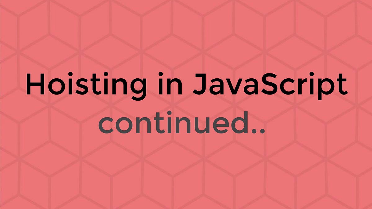 Function Hoisting & Hoisting Interview Questions | by Bhuvan Malik | We ...