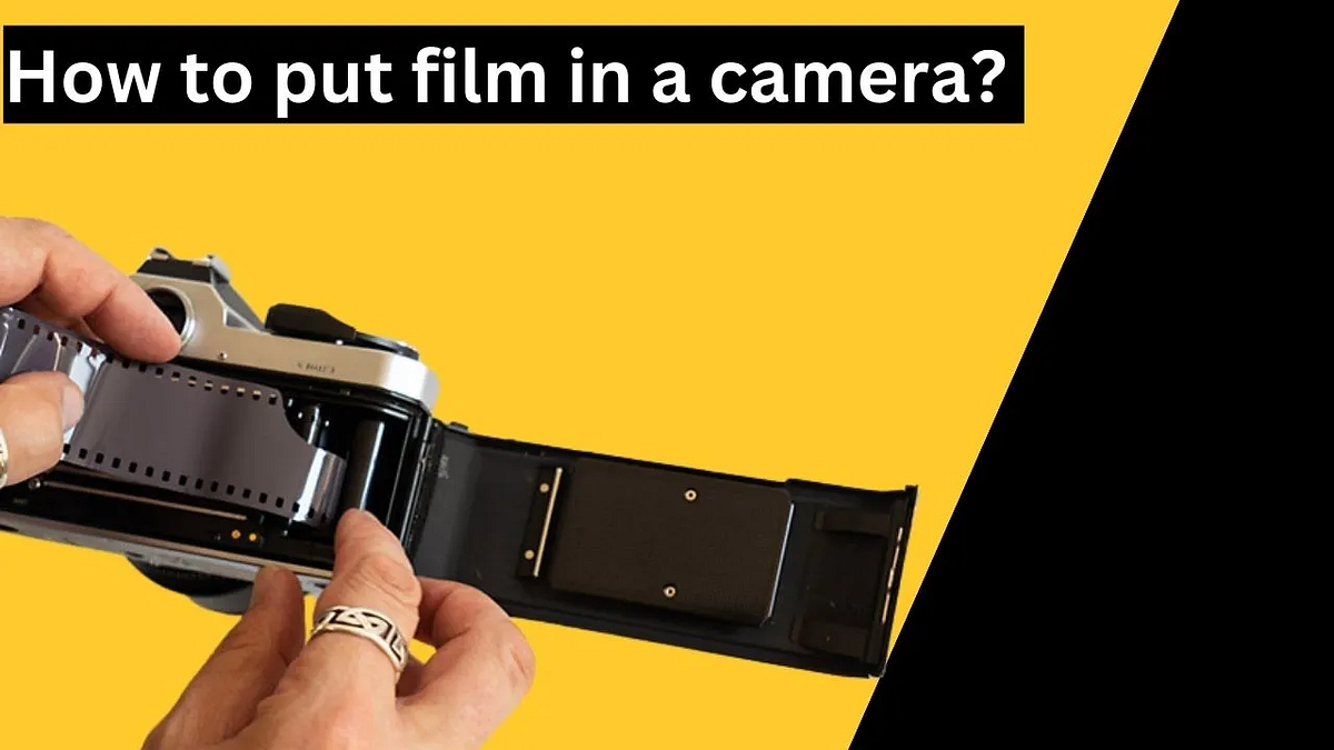 How to put film in a camera? - Irhaa Masood - Medium