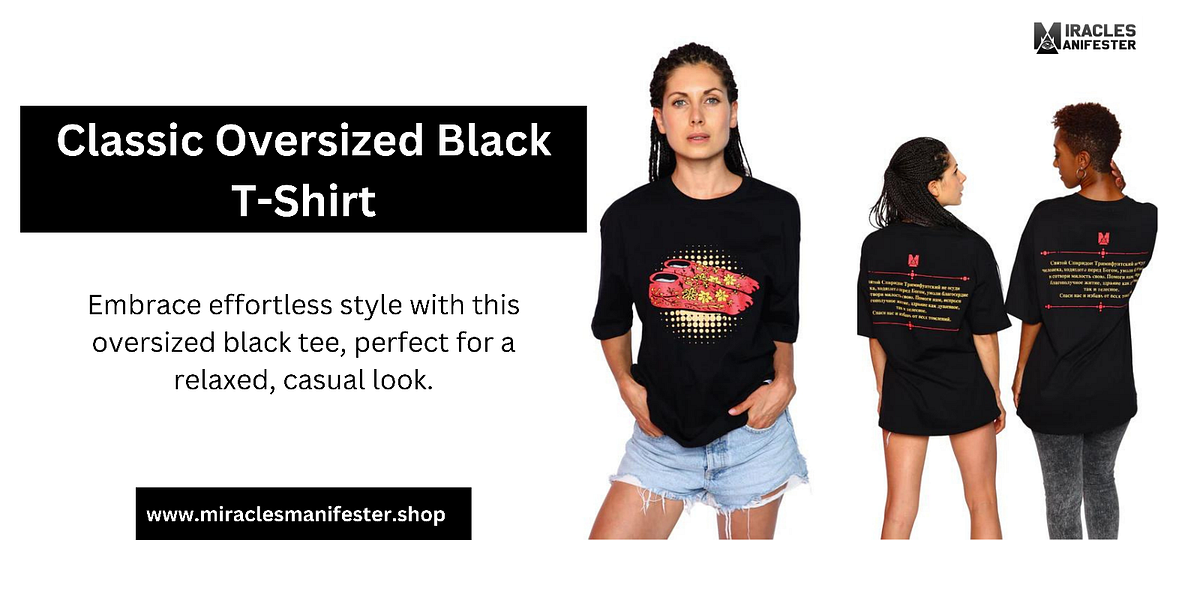 Classic Oversized Black T-Shirt - Miracle Manifester - Medium