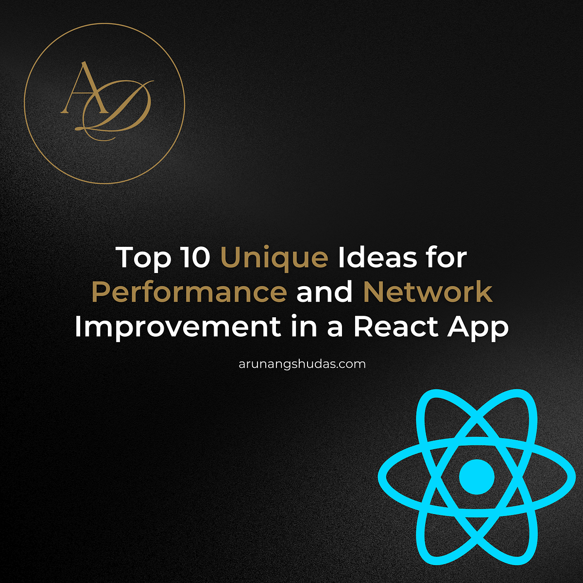 Top 10 Unique Ideas for Performance and Network Improvement in a React ...