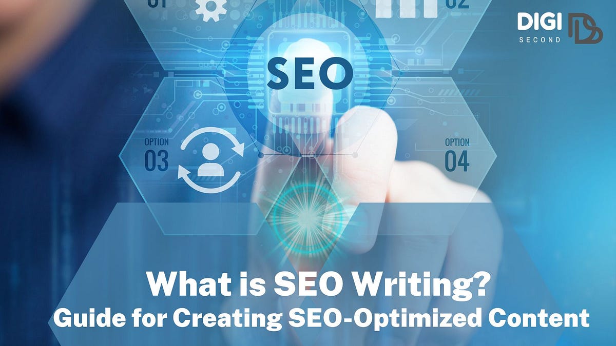 What is SEO Writing? Complete Guide for Creating SEO-Optimized Content | by Digisecond | May ...