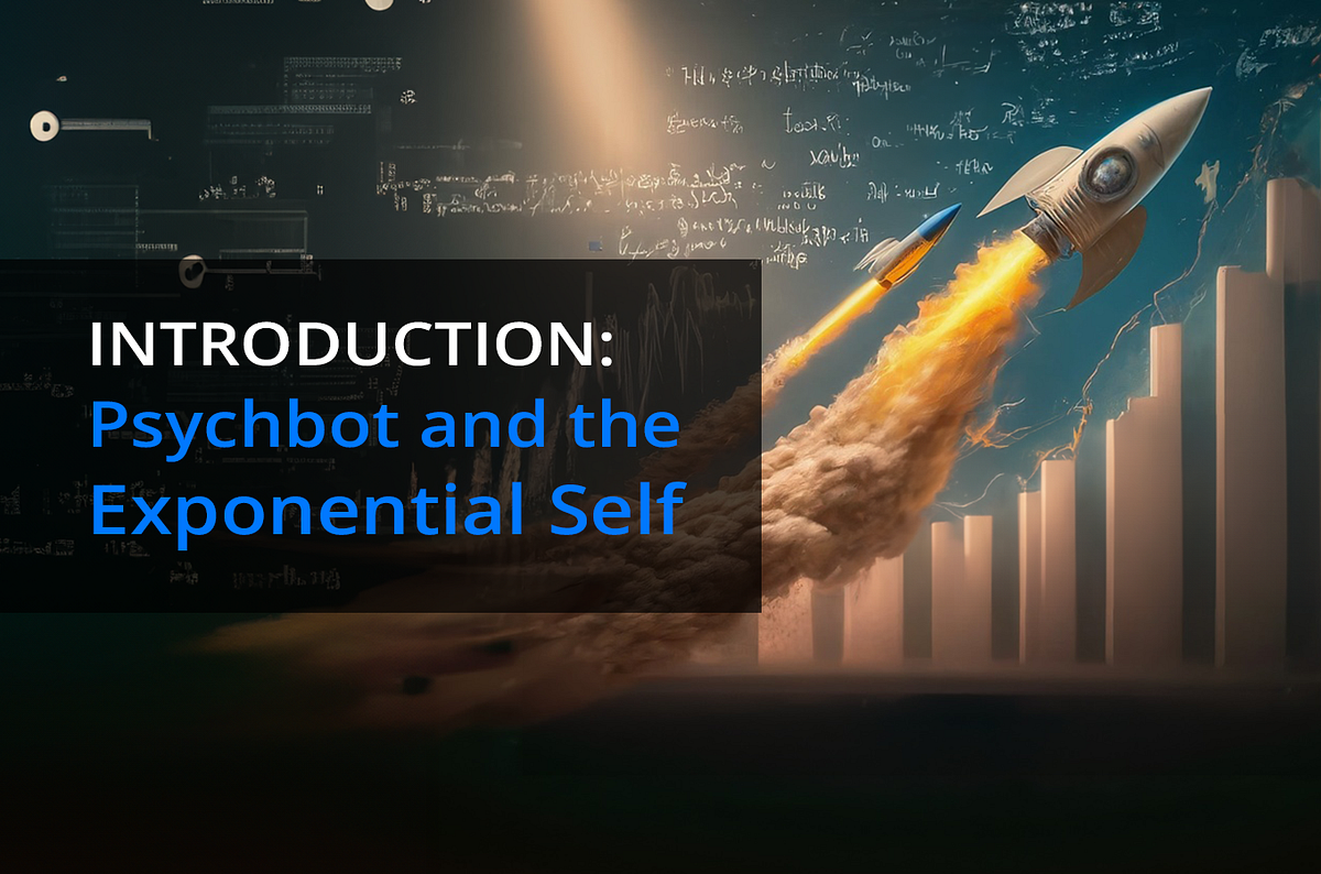 Psychbot 1: The Exponential Self. Greatness is not found in the experts’… | by Joseph Drups | Medium