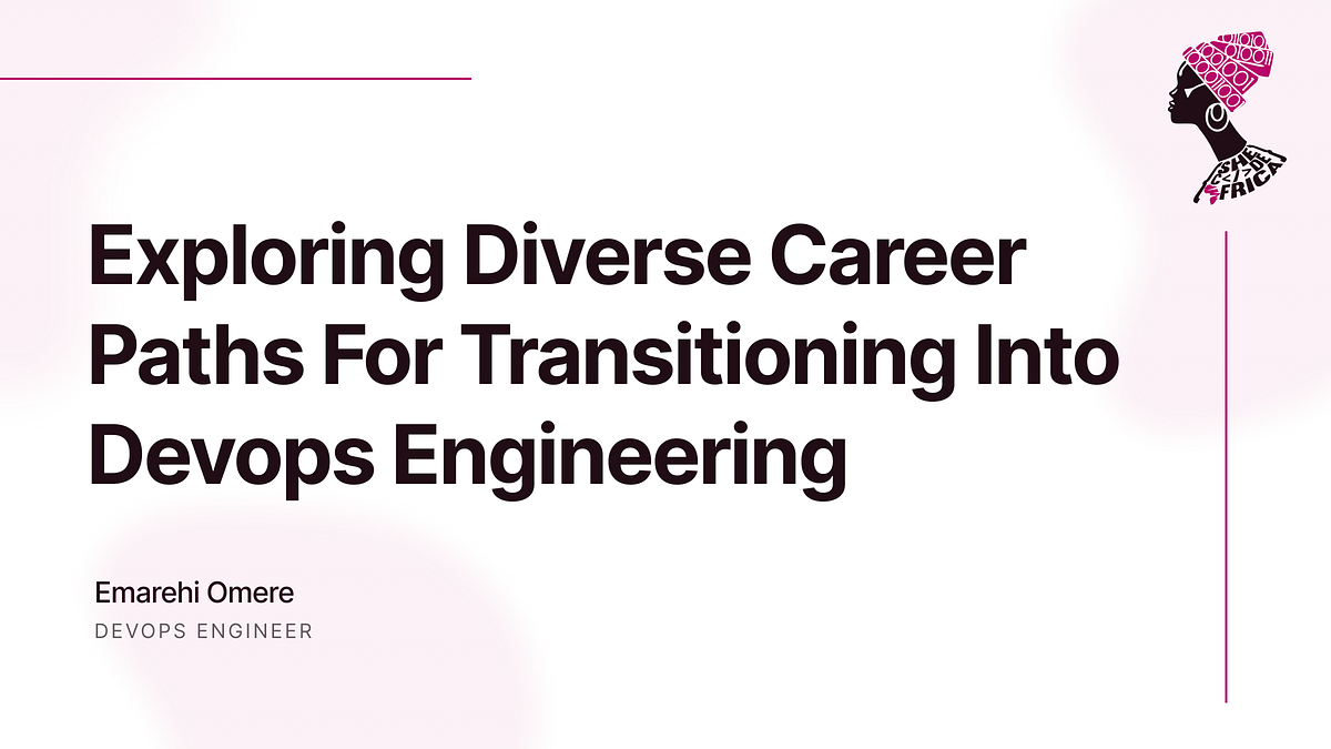 Exploring Diverse Career Paths For Transitioning into DevOps Engineering | Nur: The She Code ...