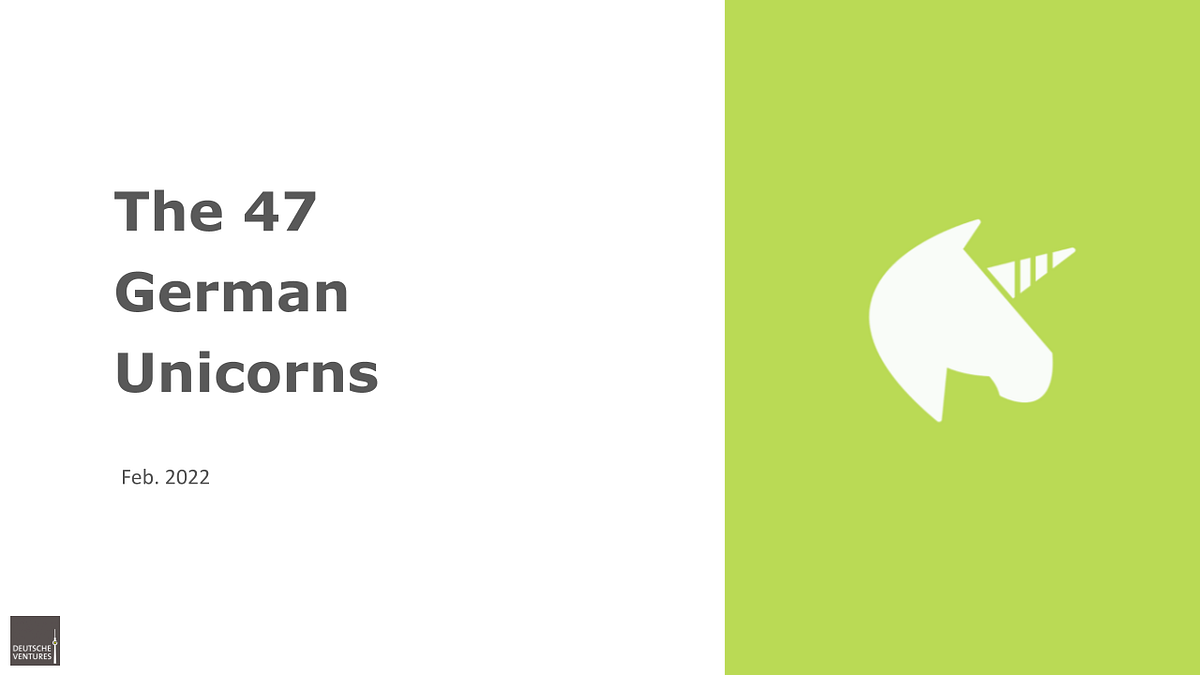 The 47 German Unicorns. Unicorn is becoming a more and more… | by ...