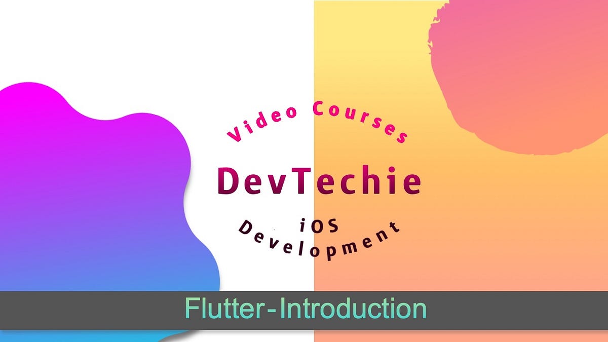 Flutter — Introduction In This Article I Am Going To Take On By Devtechie Devtechie Medium