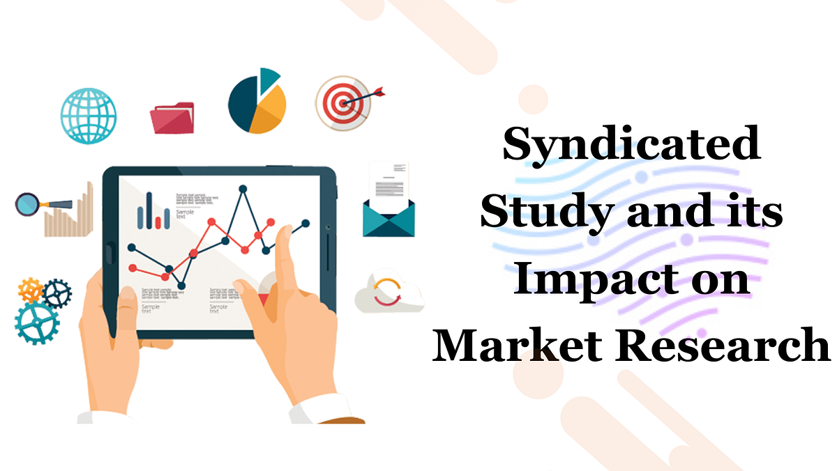 Syndicated Study and its Impact on Market Research | by Indicators ...