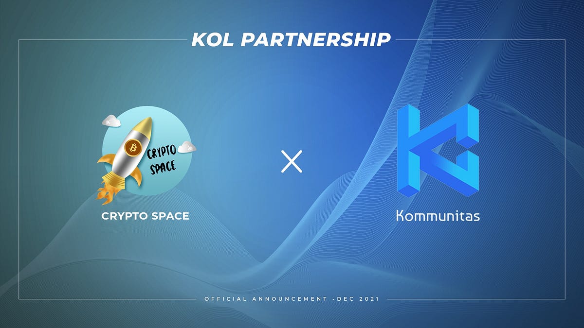 KOMmunity Welcomes Crypto Space as Their Newly KOL Partner | by Kommunitas | Medium