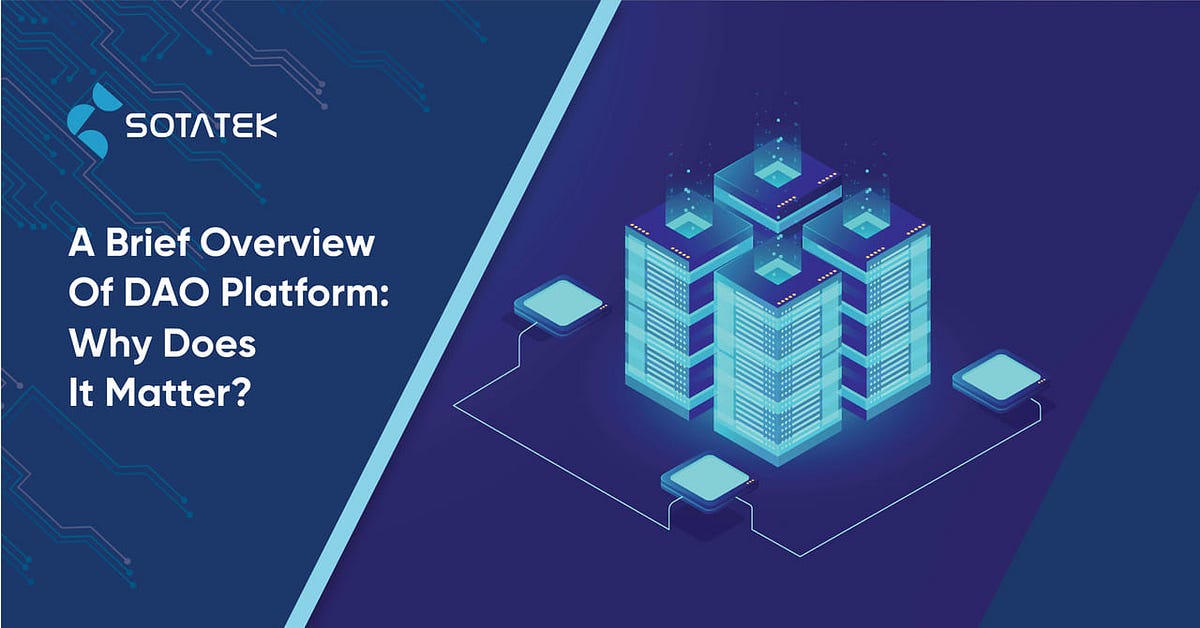 A Brief Overview Of DAO Platform: Why Does It Matter? | by Christine ...