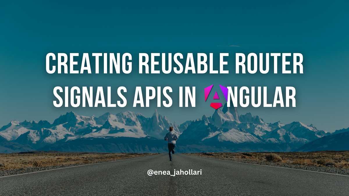 Creating reusable Router Signals APIs in Angular πΊοΈ | by Enea Jahollari ... Creating reusable Router Signals APIs in Angular πΊοΈ | by Enea Jahollari ...