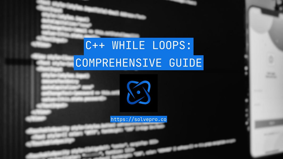 C++ While Loops: Comprehensive Guide | by ryan | Oct, 2024 | Medium