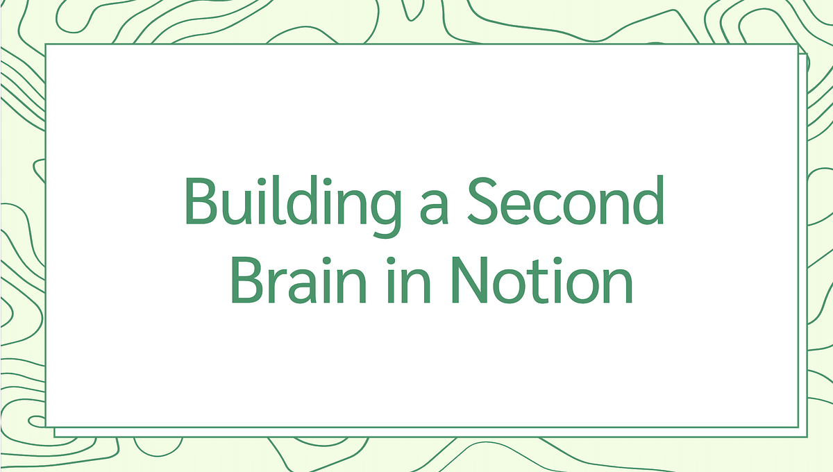 Building a Second Brain in Notion | by Faith Egwuenu | Bootcamp | Medium