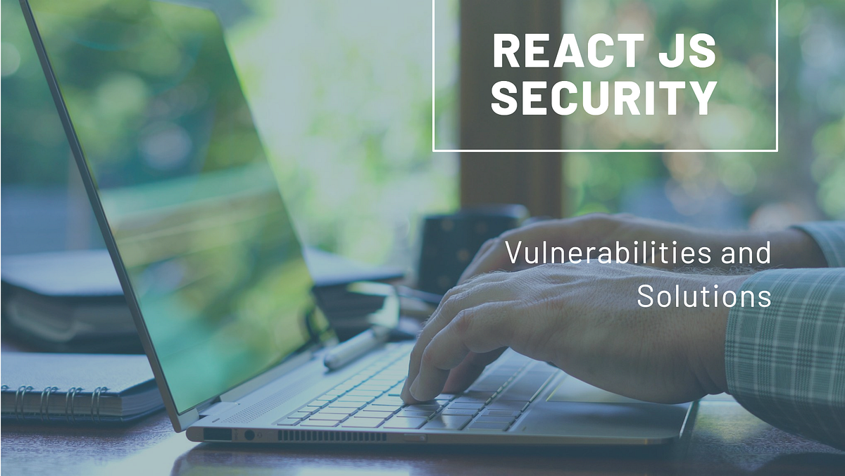 Essential Security Best Practices For Safeguarding Your React 3272