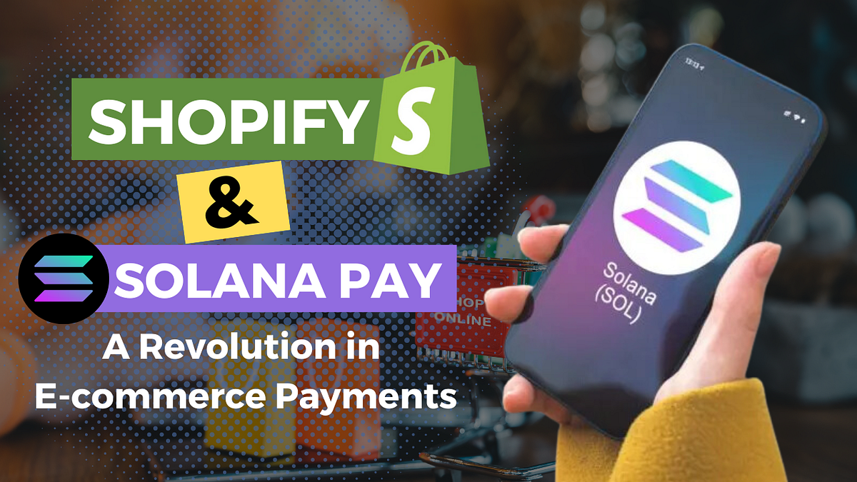 Shopify and Solana Pay: A Revolution in E-commerce Payments. | by Coin ...