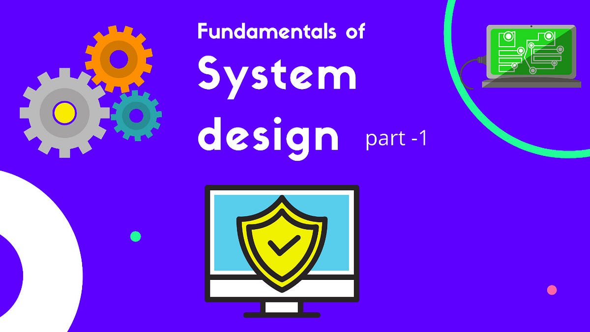 System Design Fundamentals — part 1 | by prudhvi reddy | Medium