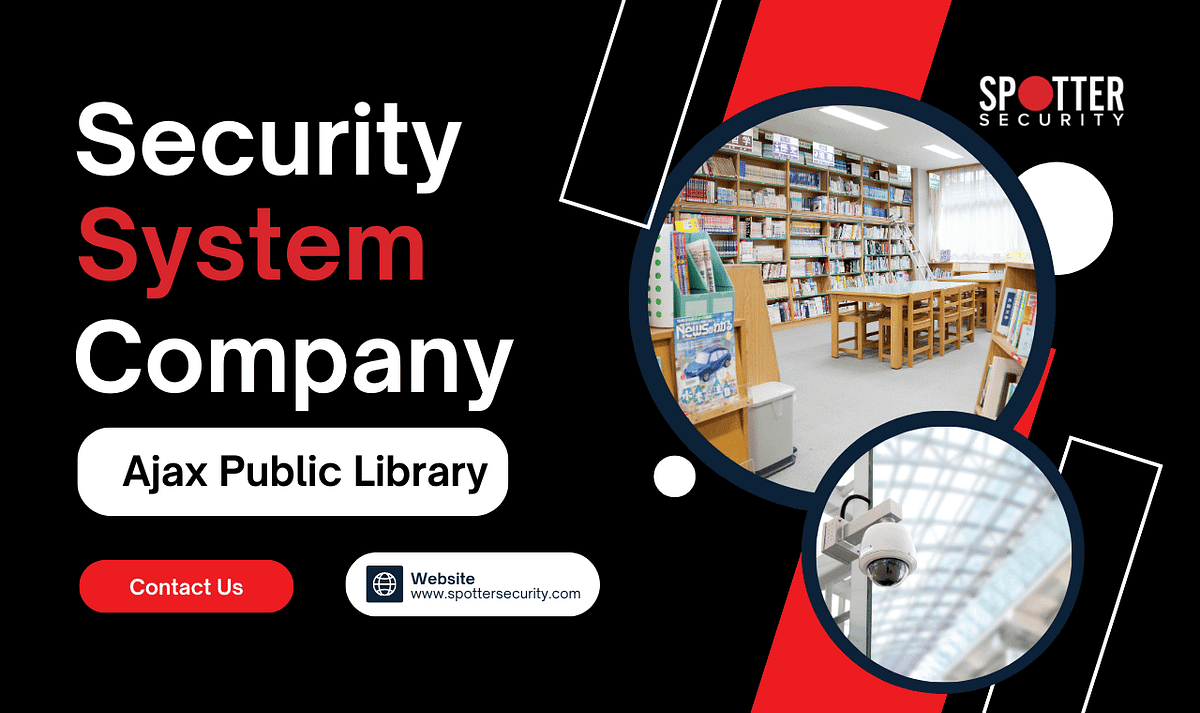 What Advanced Security Systems Can Do for Ajax Public Library | by ...