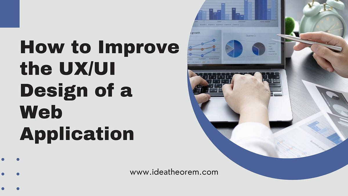 How to Improve the UX/UI Design of a Web Application | by Idea ...