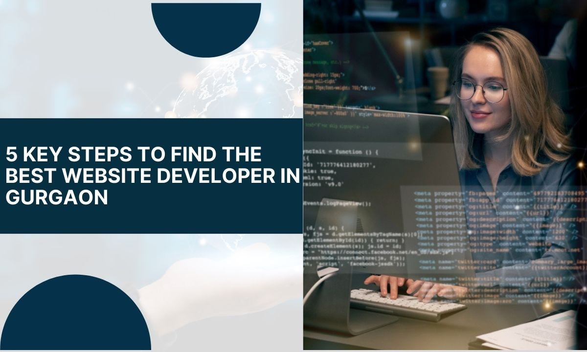 5 Key Steps to Find the Best Website Developer in Gurgaon | by SEO ...