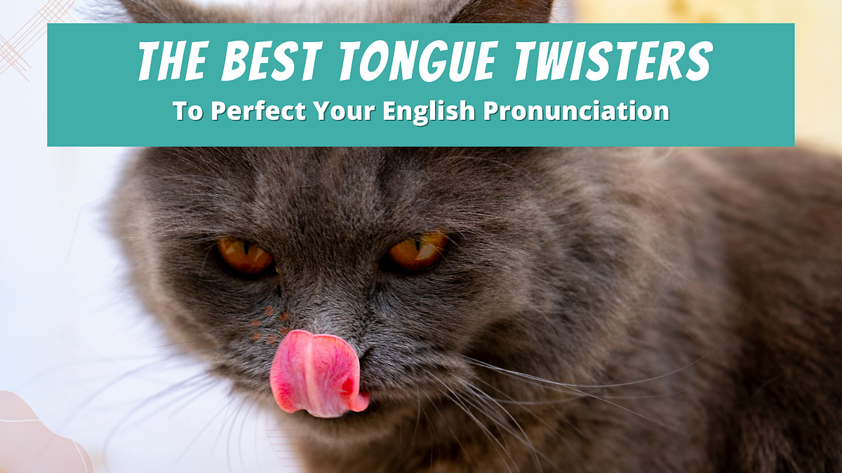 Which of these 10 English Tongue Twisters can you say flawlessly? | by ...