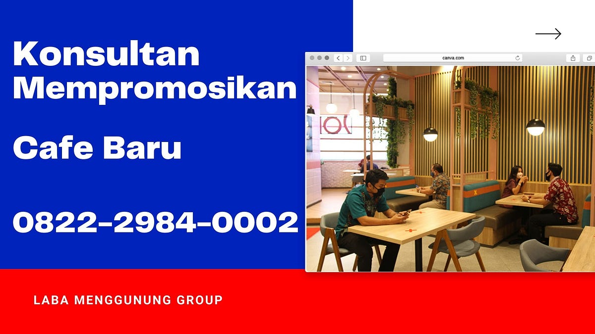 AHLI, 0822-2984-0002, Pemasaran Cafe Baru Klik https://WA.me ...