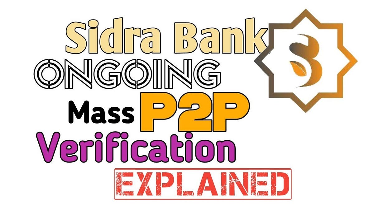 Clarifying Sidra Bank’s Mass P2P Verification Process | by Jobayer Hossain | Medium