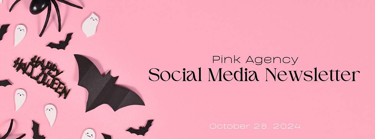 Pink Agency Social Media Newsletter | by Pink Agency | Oct, 2024 | Medium