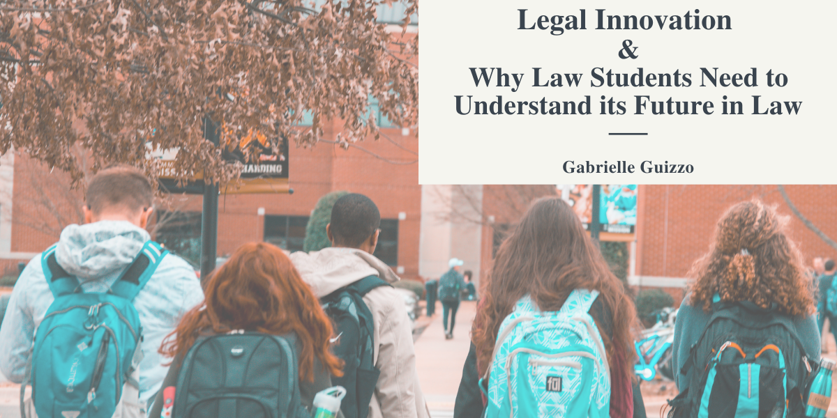 Legal Innovation & Why Law Students Need to Understand its Future in ...