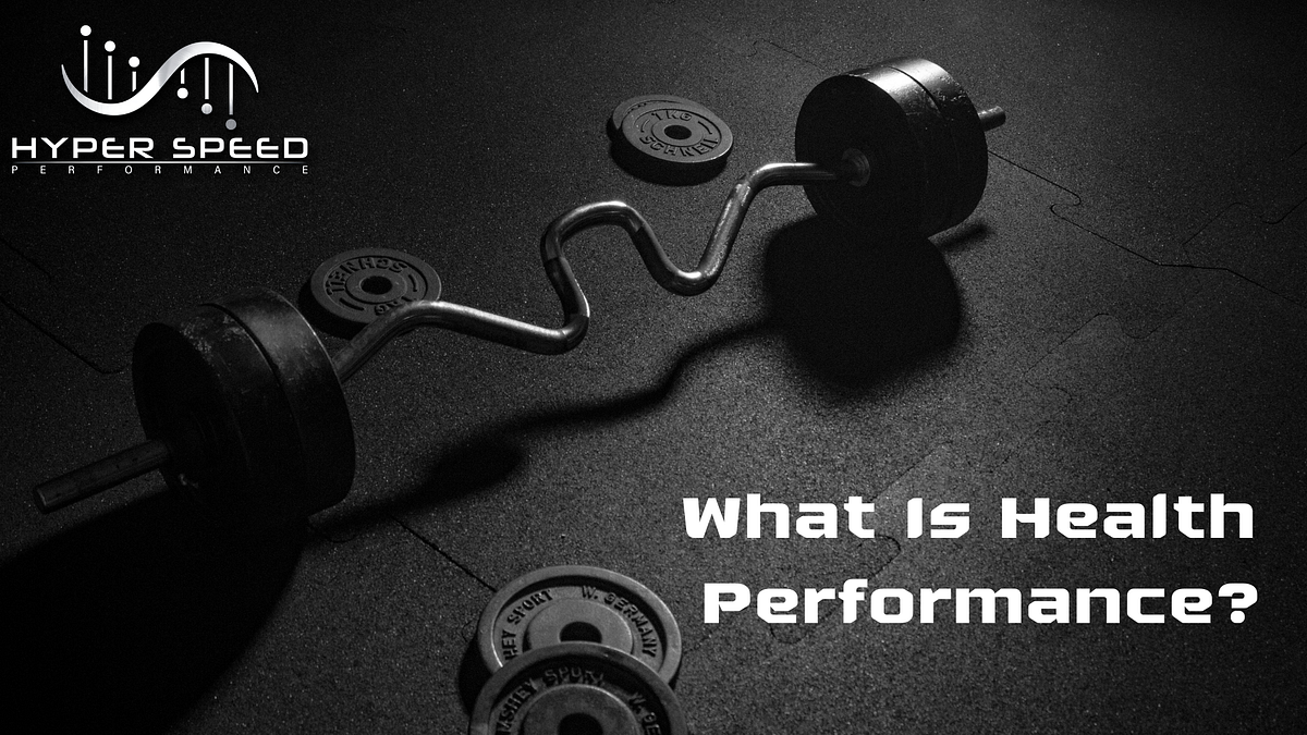 What is Health Performance?. Health is defined as the state of… | by ...
