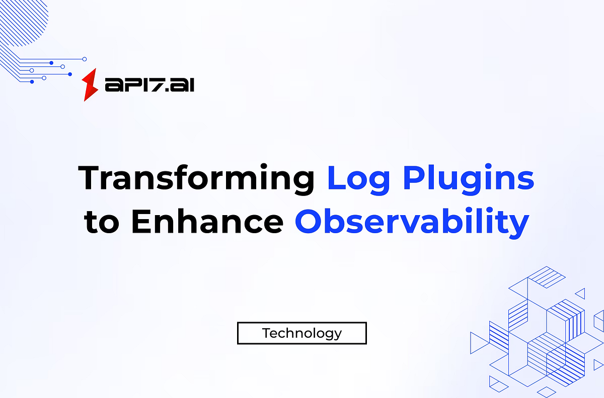 Transforming Log Plugins to Enhance Observability - NASASIRA DANIEL ...