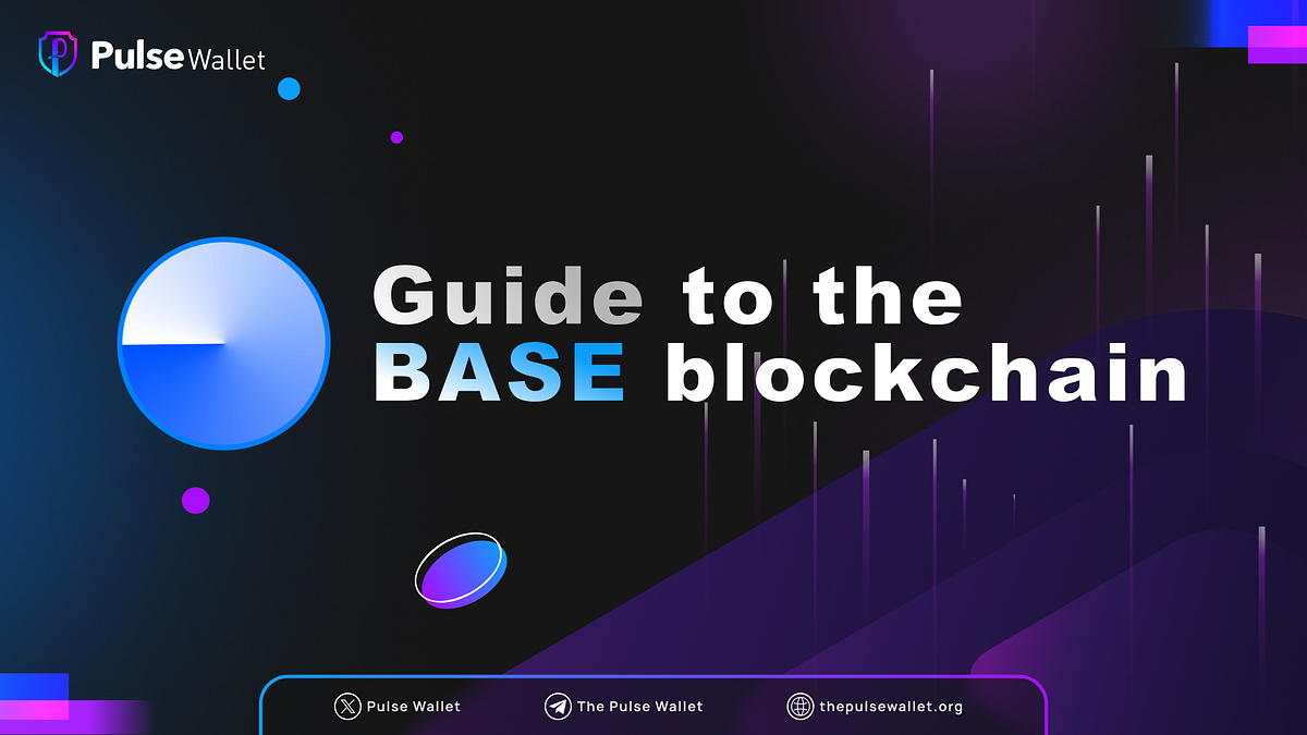 A Comprehensive Overview of the Base Blockchain | by Pulse Wallet | Medium