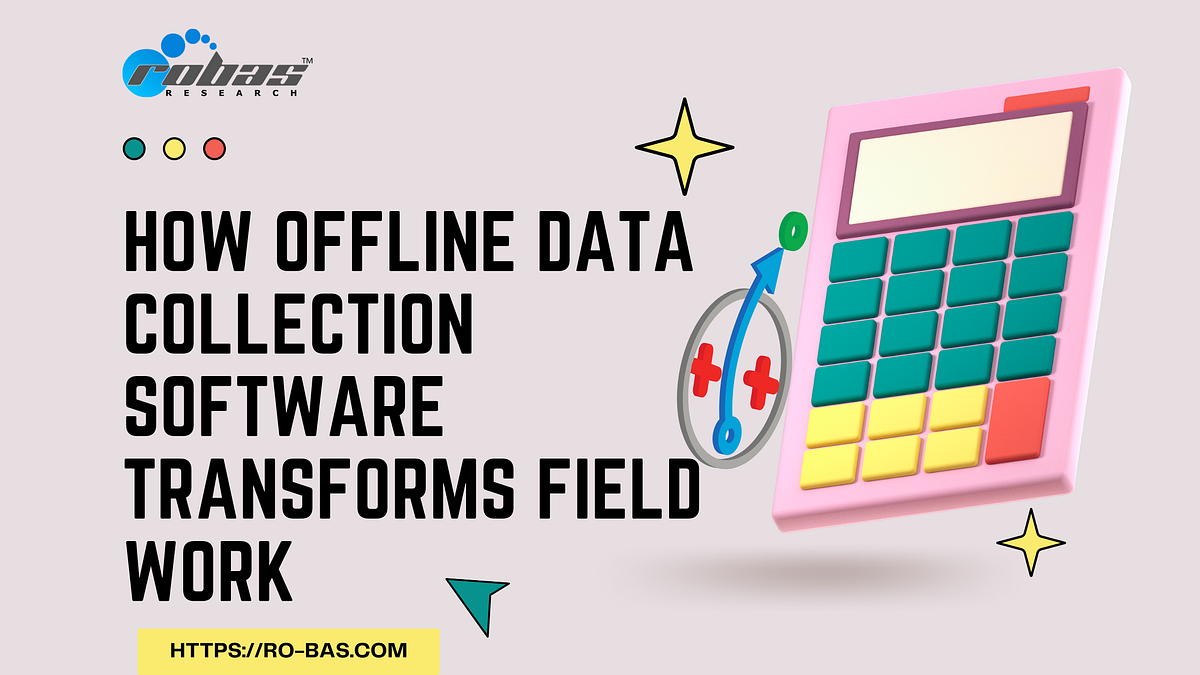 How Offline Data Collection Software Transforms Field Work | by RobasResearch | Jun, 2024 | Medium