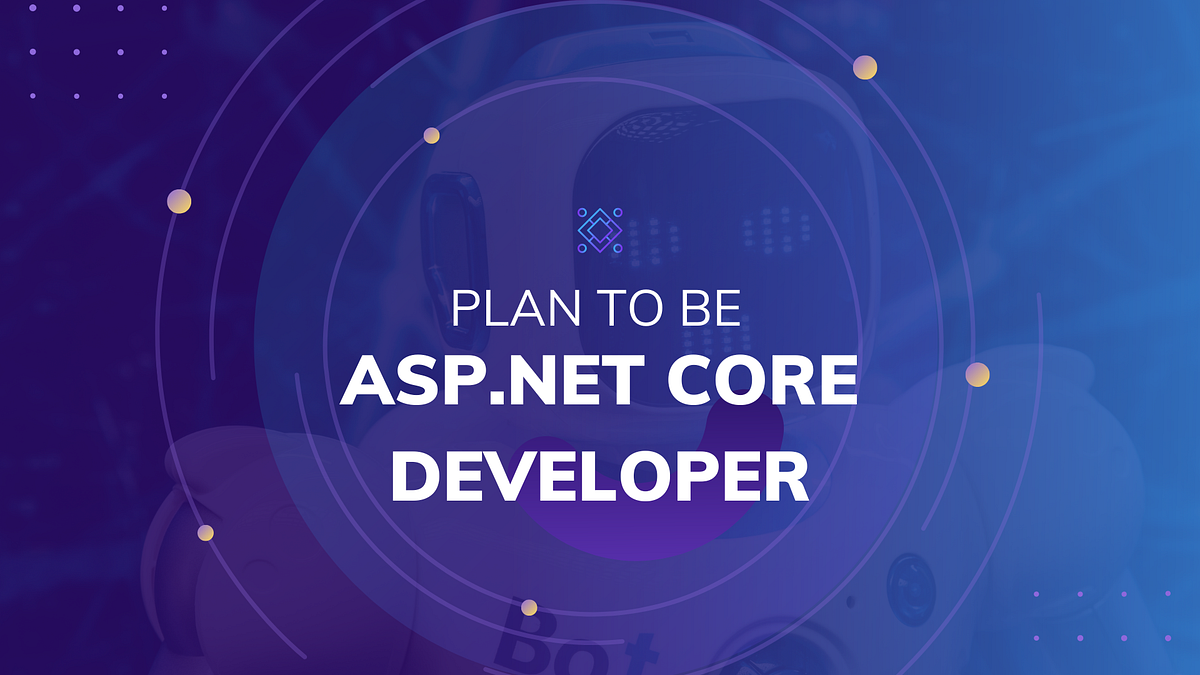 Plan To Be Asp Net Core Developer In 4 Months By Jirawat Promsee Medium
