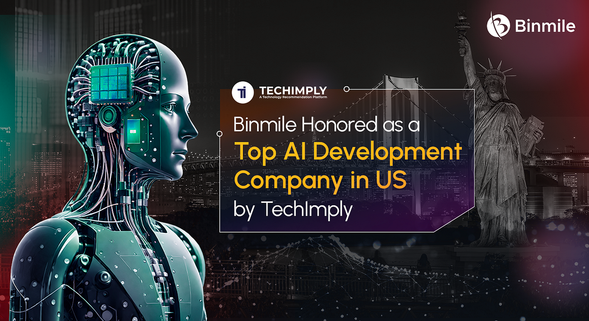 Binmile: Top AI Development Company in USA | by Binmile | Binmile | May, 2024 | Medium