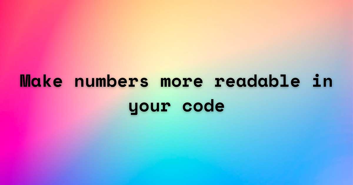 How To Make Numbers More Readable In Your Javascript Code By Dhairya Shah Javascript In
