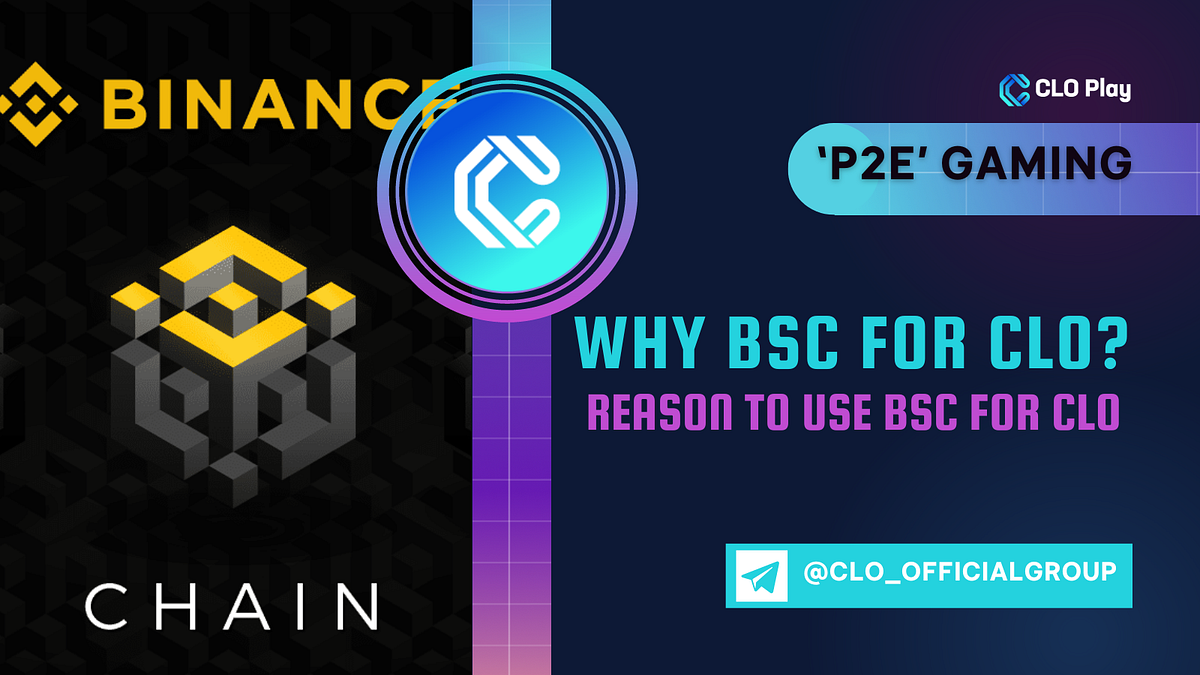 Why BSC for CLO?. Reason to use BSC for CLO | by CLO_PLAY OFFICIAL | Medium