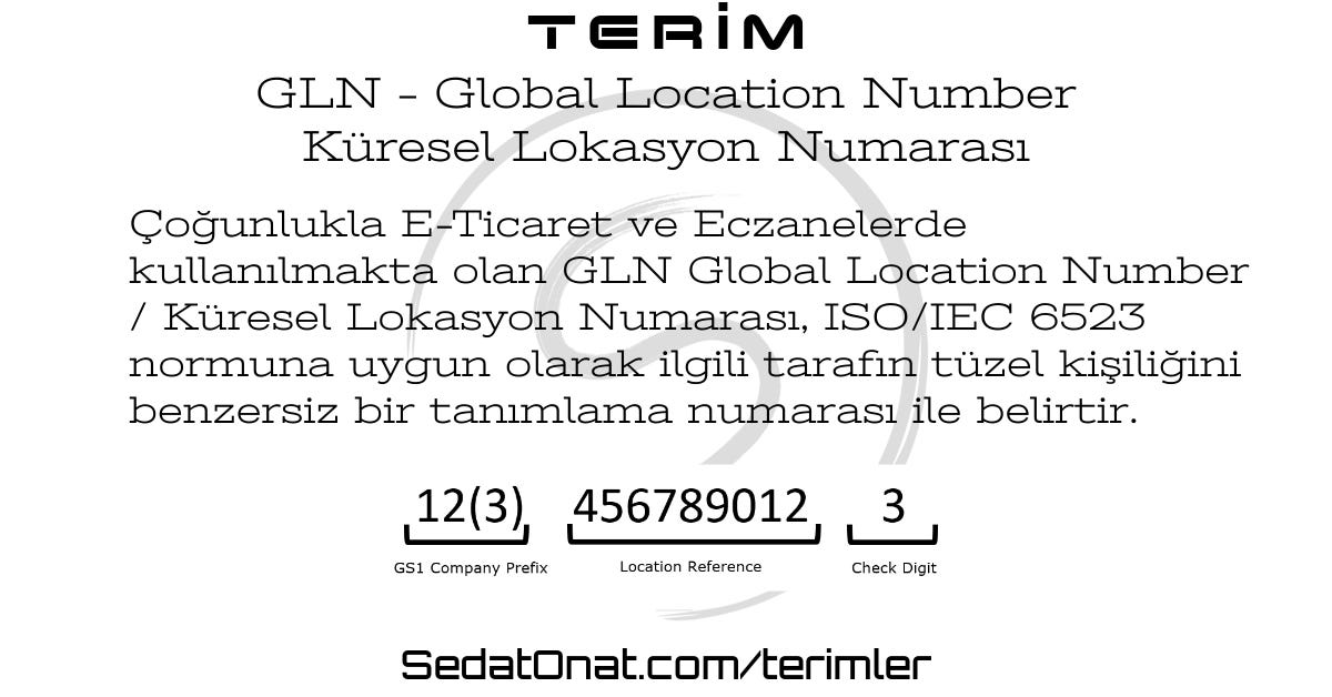 GLN — Global Location Number / Küresel Lokasyon Numarası Nedir? | by Sedat Onat | Tedarik ...