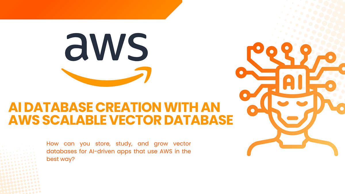 AI Database Creation with an AWS Scalable Vector Database | by | AWS Tip