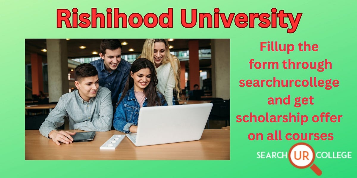Rishihood University — Searchurcollege | by Searchurcollege | Medium
